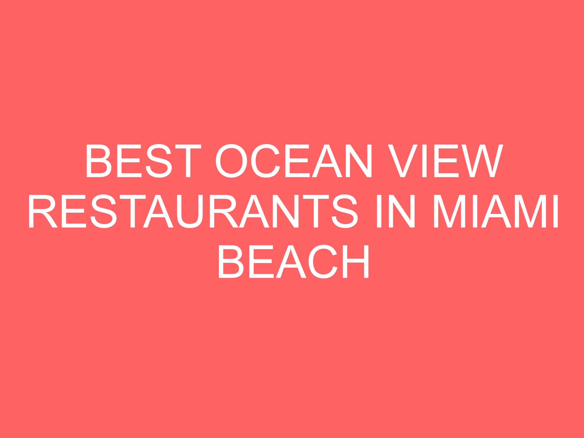 Best Ocean View Restaurants In Miami Beach