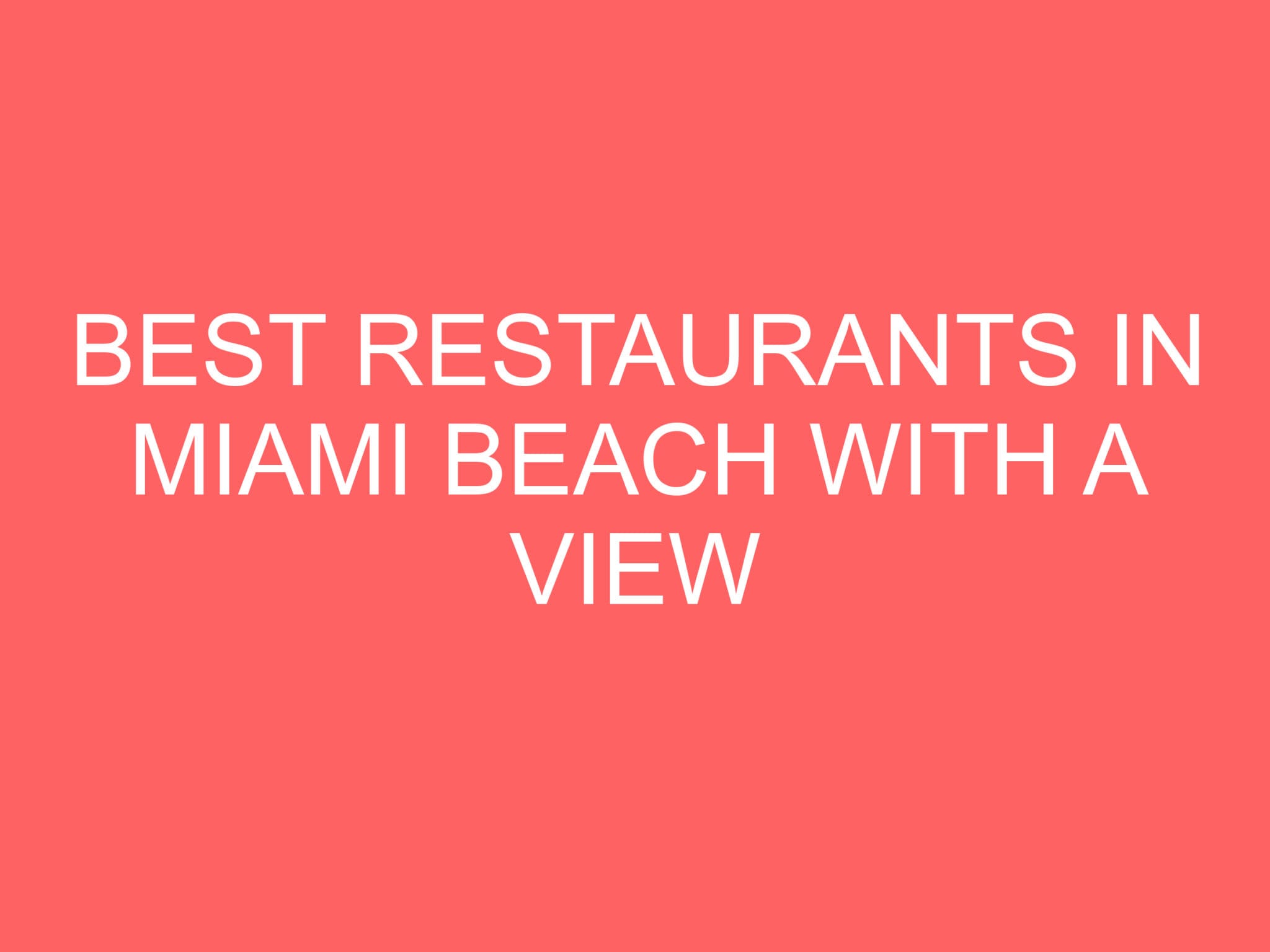 Best Restaurants In Miami Beach With A View