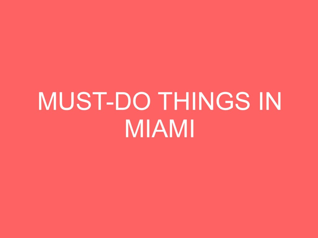 Must-Do Things in Miami