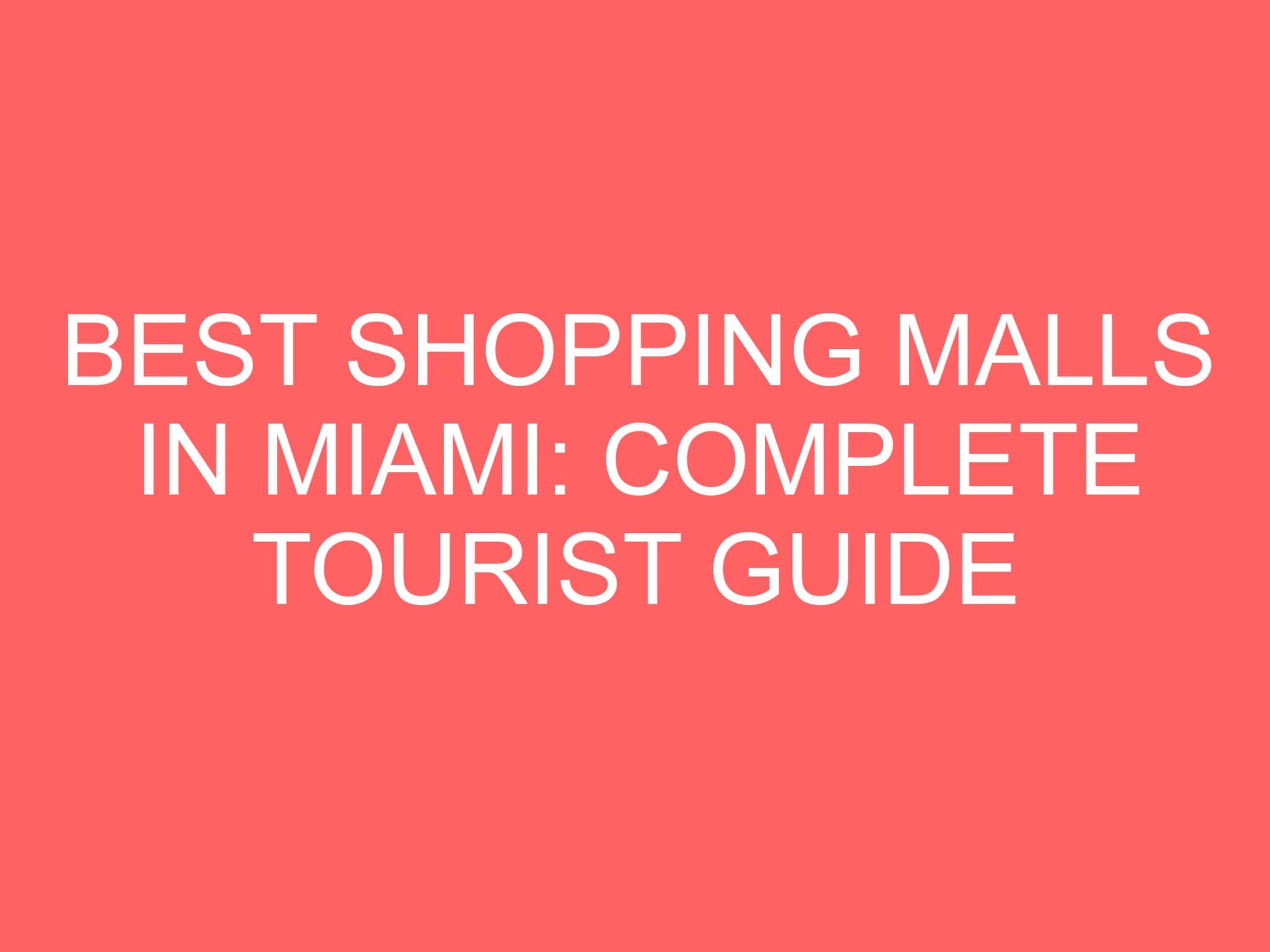 Best Shopping Malls In Miami: Complete Tourist Guide